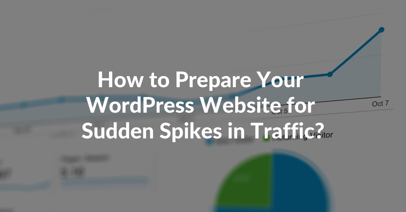 How to Prepare Your WordPress Website for Sudden Spikes in Traffic ...