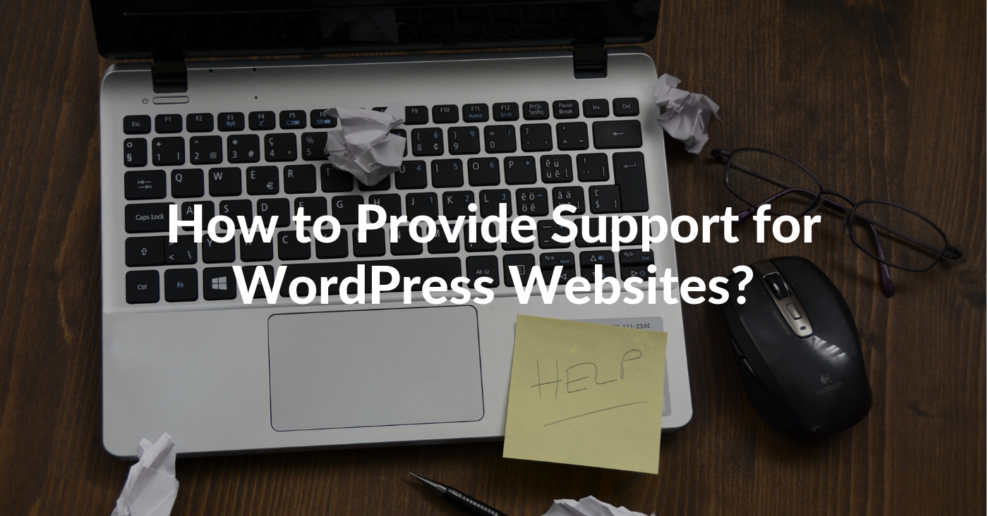 How to Provide WordPress Support to your Agency Clients? - Fantastech.co!